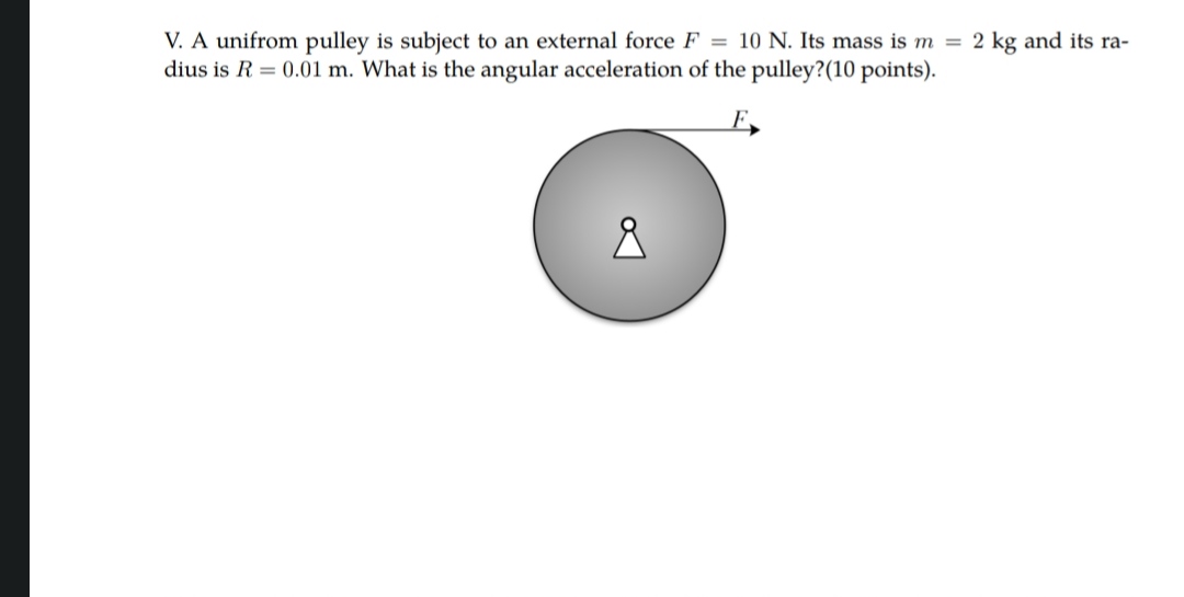 Solved V. A unifrom pulley is subject to an external force | Chegg.com