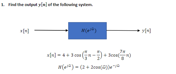 Solved 1. Find the output y[n] of the following system. | Chegg.com