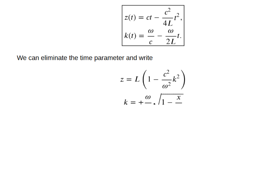 Solved how?z(t)=ct-c24Lt2,k(t)=ωc-ω2Lt.We can eliminate the | Chegg.com