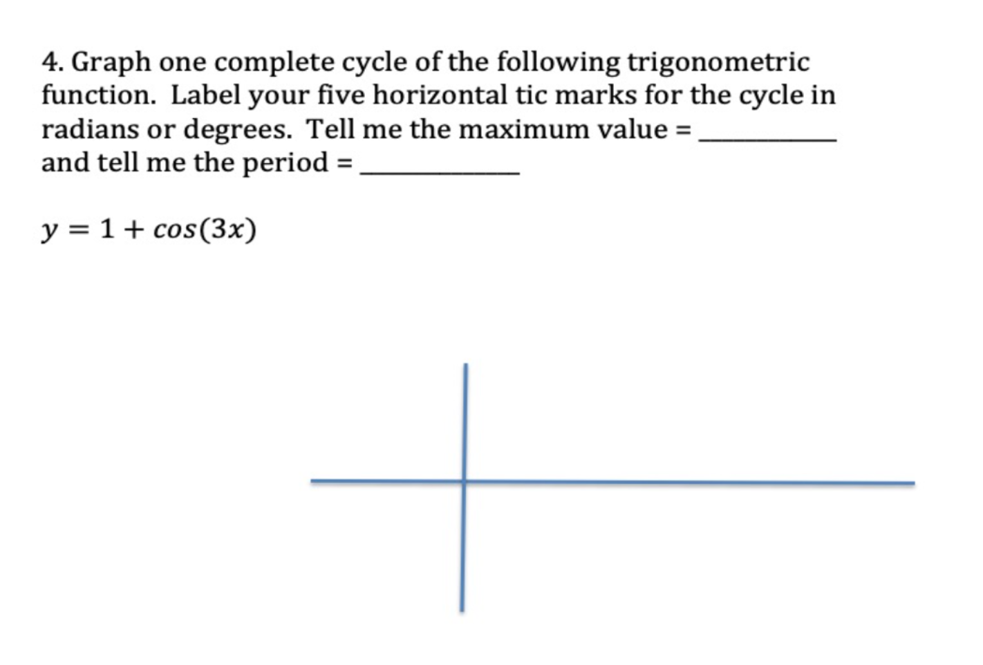 Solved 4. Graph one complete cycle of the following | Chegg.com