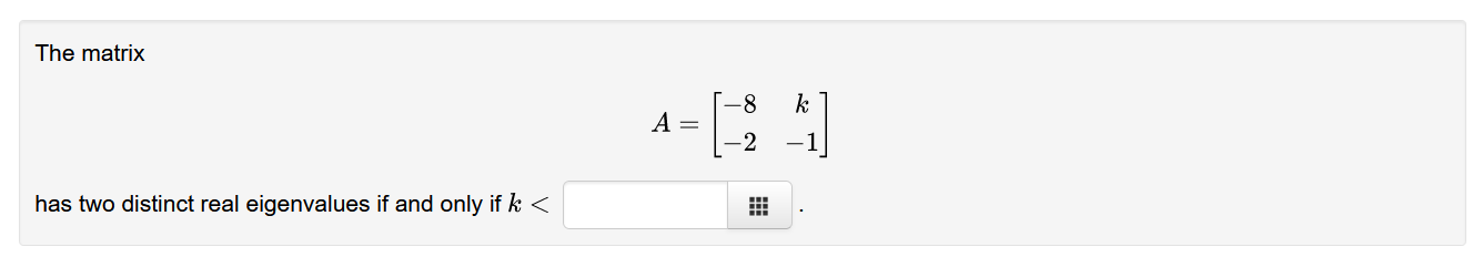 Solved The matrix A=[−8−2k−1] has two distinct real | Chegg.com