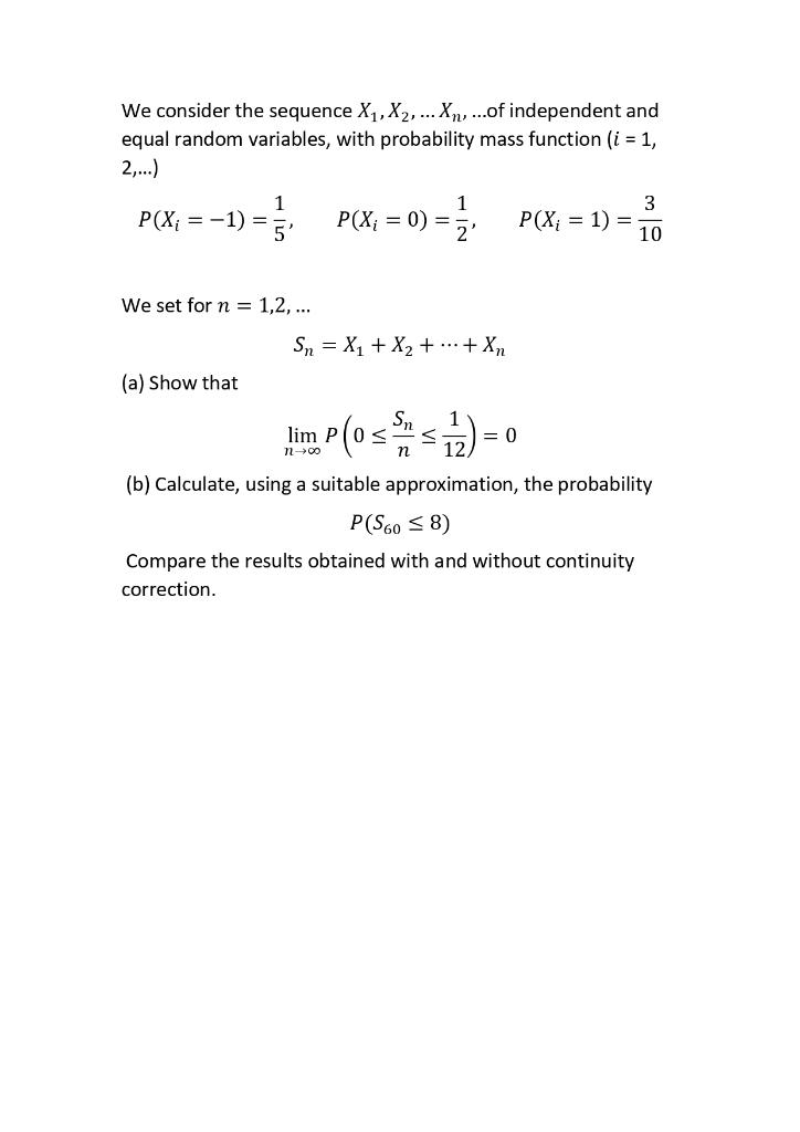 Solved We consider the sequence X1,X2,…Xn,… of independent | Chegg.com
