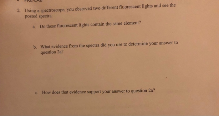 PRE-LAB Using a spectroscope you observe two | Chegg.com