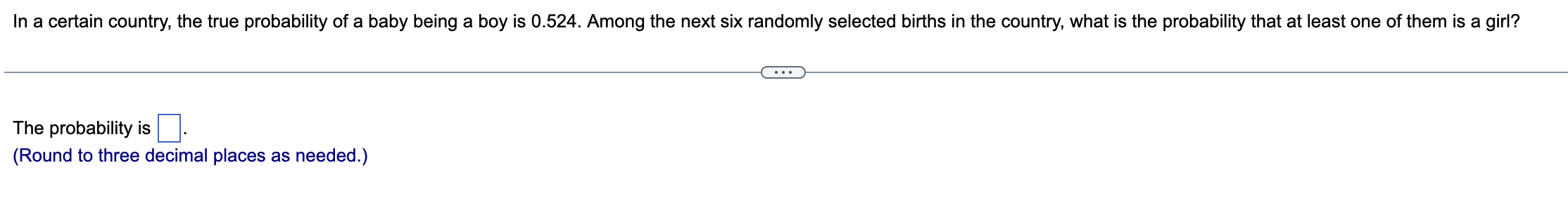 Solved The probability is (Round to three decimal places as | Chegg.com