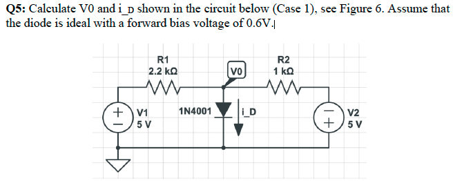 Solved Q5: Calculate V0 and i_D shown in the circuit below | Chegg.com
