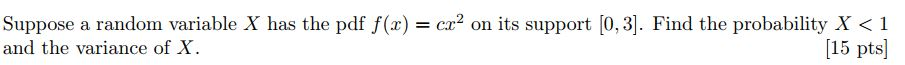 Solved Suppose a random variable X has the pdf f(x) = cx2 on | Chegg.com