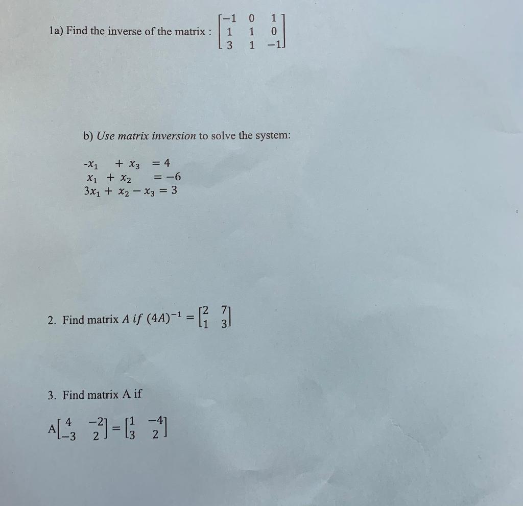 Solved 1a) Find the inverse of the matrix : ⎣⎡−11301110−1⎦⎤ | Chegg.com