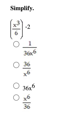 Solved Simplify. -2 6 1 36x6 O 36 +6 36x6 36 Solve the | Chegg.com