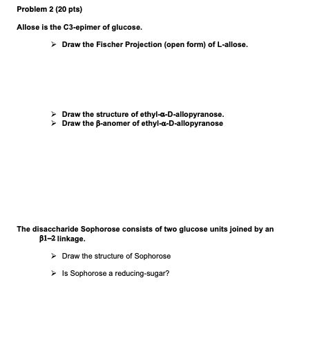 Solved Problem 2 (20 pts) Allose is the C3-epimer of | Chegg.com