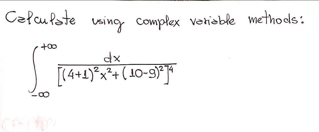 Solved Calculate +00 S + using complex variable methods: dx | Chegg.com