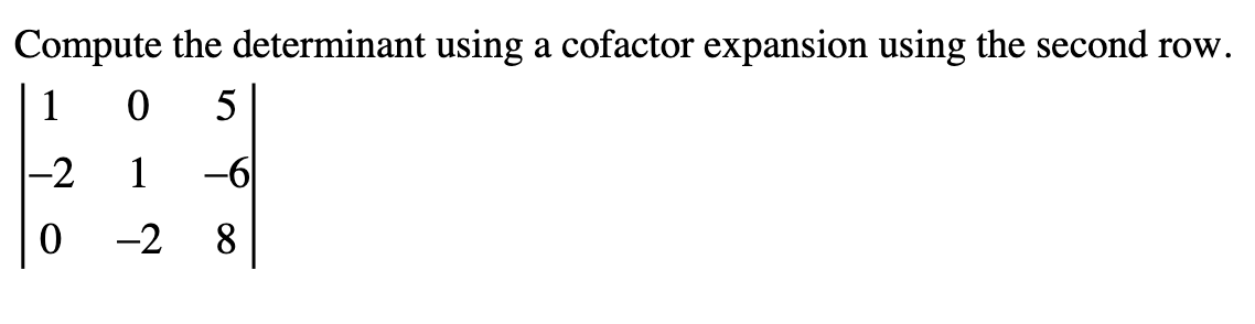 Solved Compute the determinant using a cofactor expansion | Chegg.com