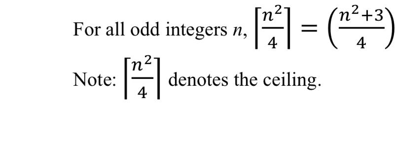 Solved For all odd integers n,⌈4n2⌉=(4n2+3) Note: ⌈4n2⌉ | Chegg.com