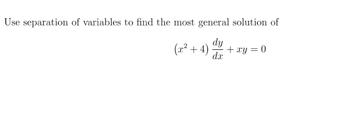 Solved Use separation of variables to find the most general | Chegg.com
