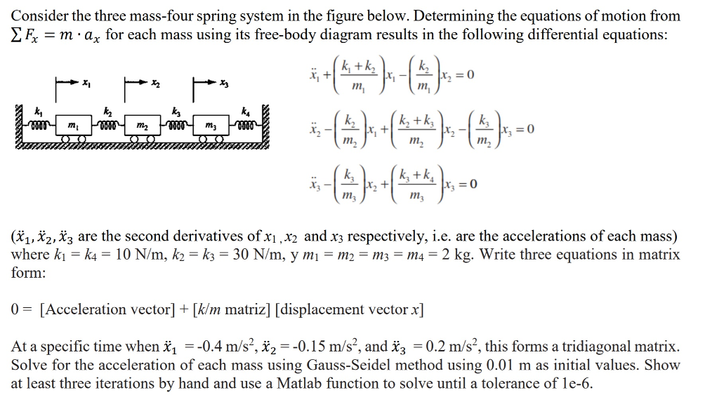 Solved Consider the three mass-four spring system in the | Chegg.com