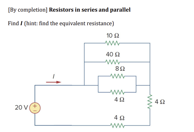 Solved [By completion] Resistors in series and parallel Find | Chegg.com