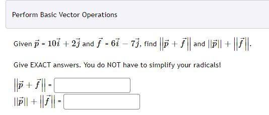 Solved Perform Basic Vector Operations Given p=10i+2j and | Chegg.com