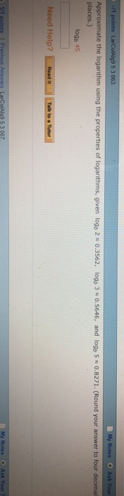 Solved My using the properties of logarithms, given logb 2 | Chegg.com