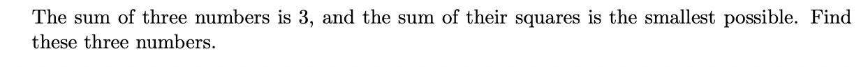 Solved The sum of three numbers is 3, and the sum of their | Chegg.com