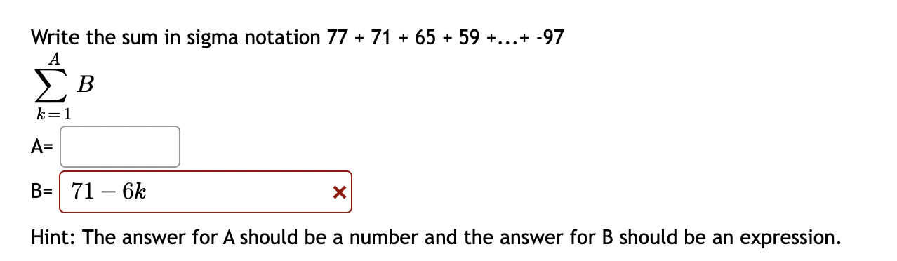 Solved Write the sum in sigma notation 77+71+65+59+…+−97 | Chegg.com