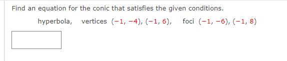 Solved Find an equation for the conic that satisfies the | Chegg.com