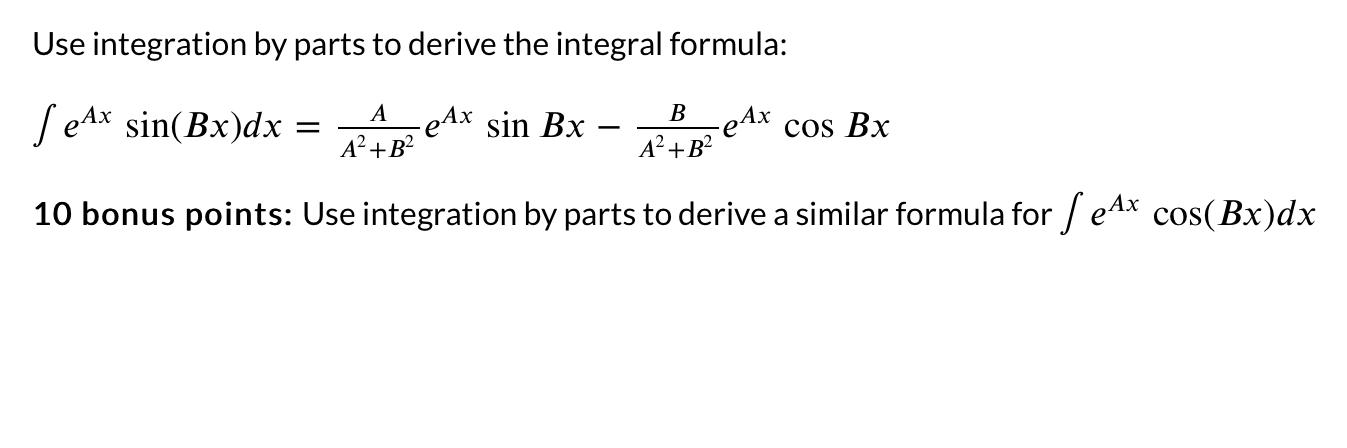 Solved Use integration by parts to derive the integral | Chegg.com