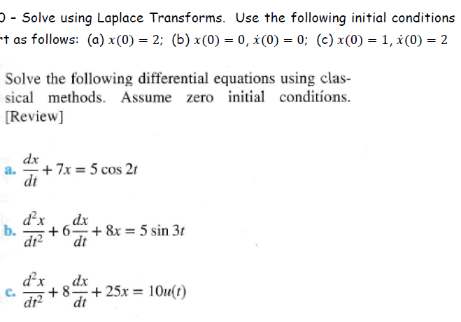 Solved 9 - Solve using Laplace Transforms. Use the following | Chegg.com Solved 9 - Solve using Laplace Transforms. Use the following | Chegg.com