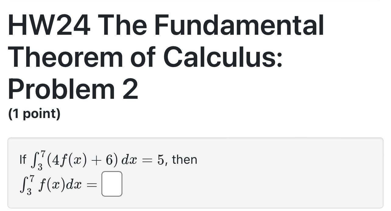Solved HW24 The Fundamental Theorem of Calculus: Problem 2 | Chegg.com