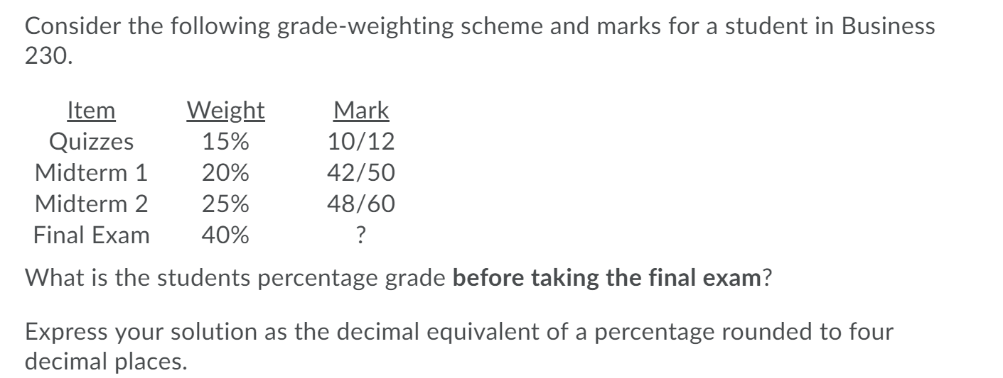 Solved Consider the following grade-weighting scheme and | Chegg.com