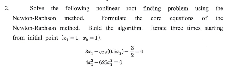 Solved Solve the following nonlinear root finding problem | Chegg.com