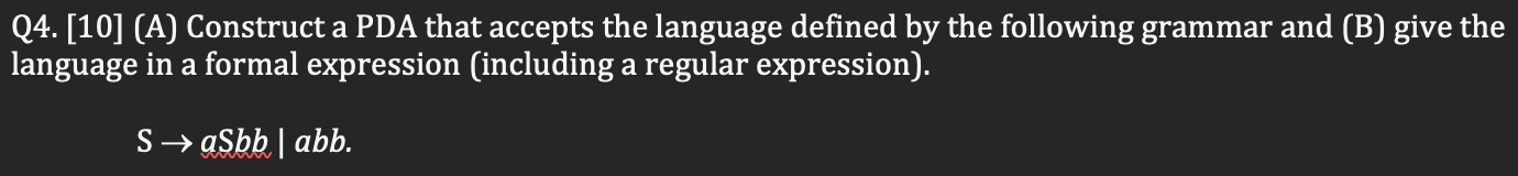 Solved Q4. [10] (A) Construct a PDA that accepts the | Chegg.com