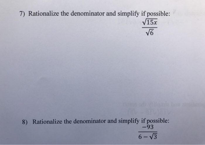 Solved 7) Rationalize the denominator and simplify if | Chegg.com Solved 7) Rationalize the denominator and simplify if | Chegg.com