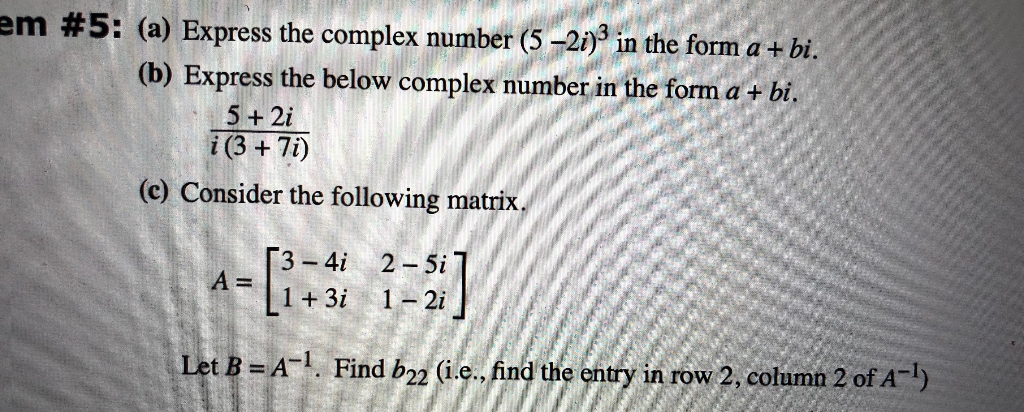 Solved em #5: (a) Express the complex number (5 –21)' in the | Chegg.com
