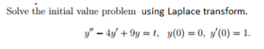 Solved Solve the initial value problem using Laplace | Chegg.com