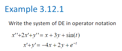 Solved Example 3.12.1Write the system of DE in operator | Chegg.com