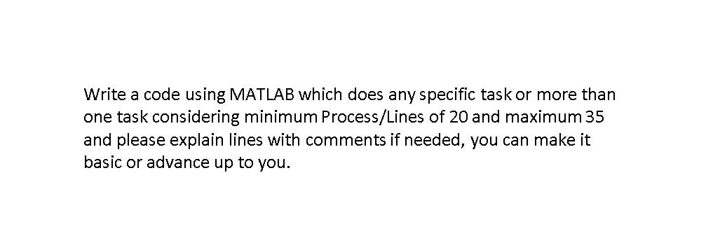 Solved Write A Code Using Matlab Which Does Any Specific 