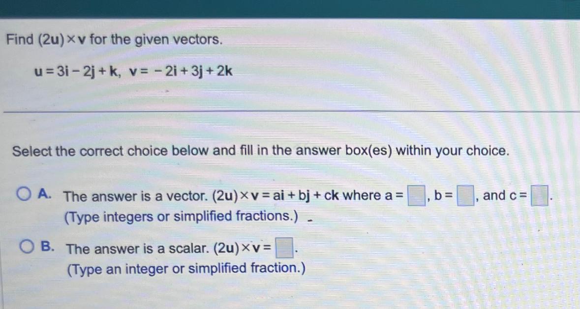 Solved Find (2u)×v for the given vectors. | Chegg.com