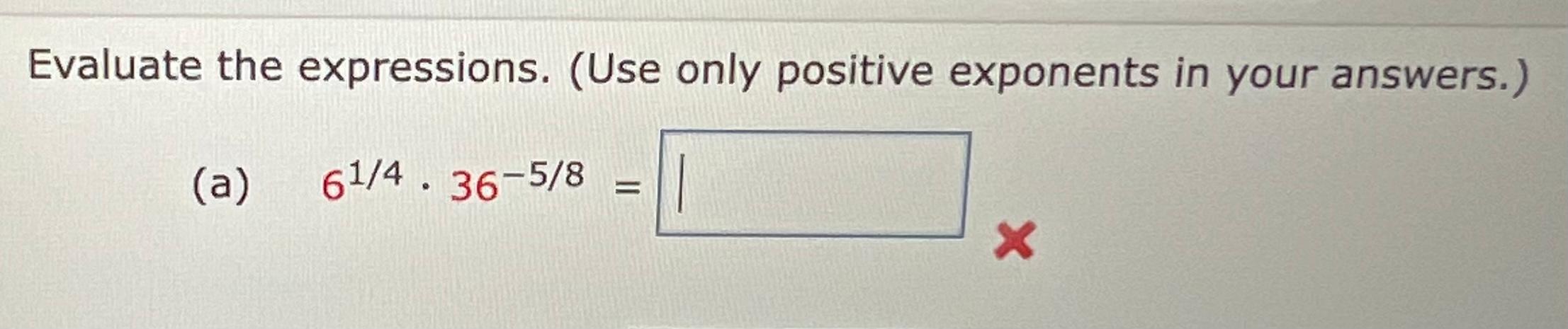 Solved Evaluate the expressions. (Use only positive | Chegg.com