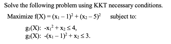 Solved Solve the following problem using KKT necessary | Chegg.com