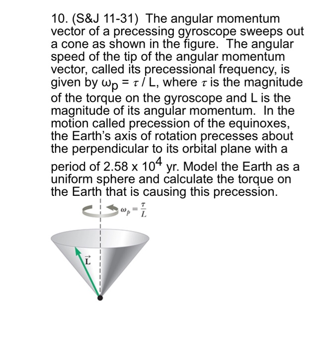 Solved 10. (S&J 11-31) The angular momentum vector of a | Chegg.com