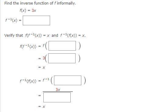 Solved Find the inverse function of f informally. f(x)=3x | Chegg.com