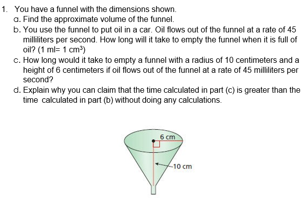 Solved 1. You have a funnel with the dimensions shown. a. | Chegg.com