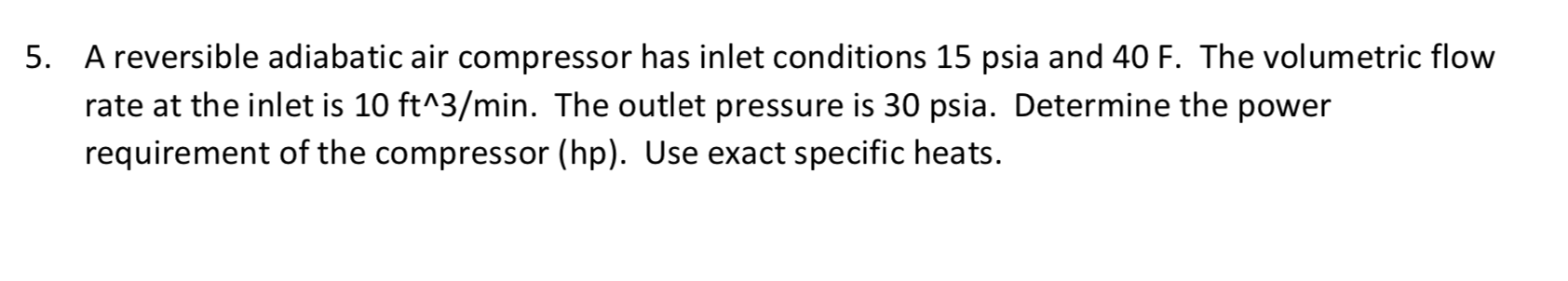 Solved 5. A reversible adiabatic air compressor has inlet | Chegg.com
