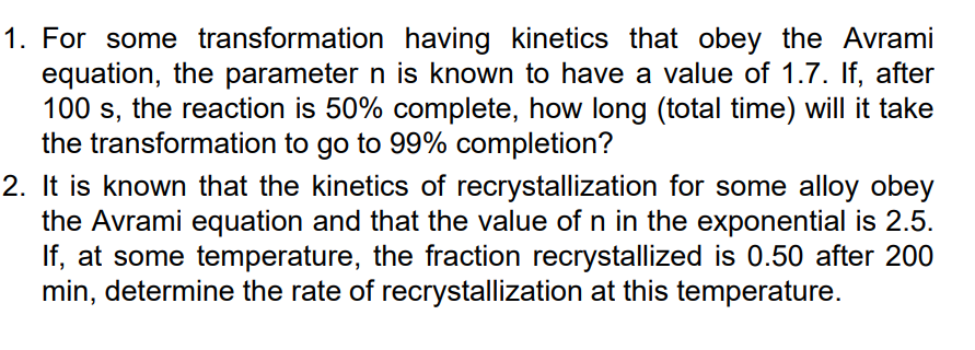 Solved 1. For some transformation having kinetics that obey | Chegg.com