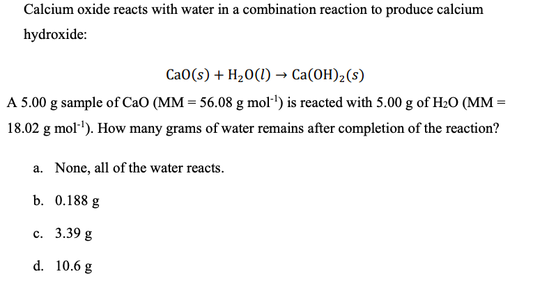 Solved Calcium oxide reacts with water in a combination | Chegg.com