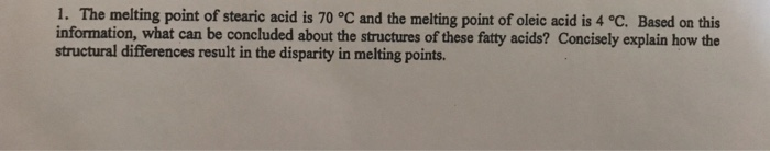 Solved 1. The melting point of stearic acid is 70 °C and the | Chegg.com