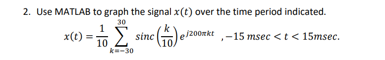 Solved Use MATLAB to graph the signal x(t) ﻿over the time | Chegg.com