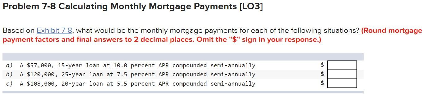 Solved Problem 7-8 Calculating Monthly Mortgage Payments | Chegg.com