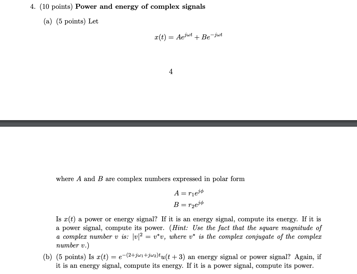 Solved 4. (10 points) Power and energy of complex signals | Chegg.com Solved 4. (10 points) Power and energy of complex signals | Chegg.com