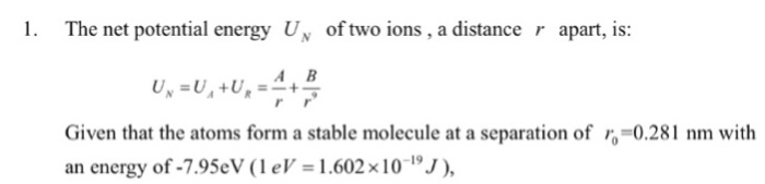 Solved 1. The net potential energy U of two ions, a distance | Chegg.com