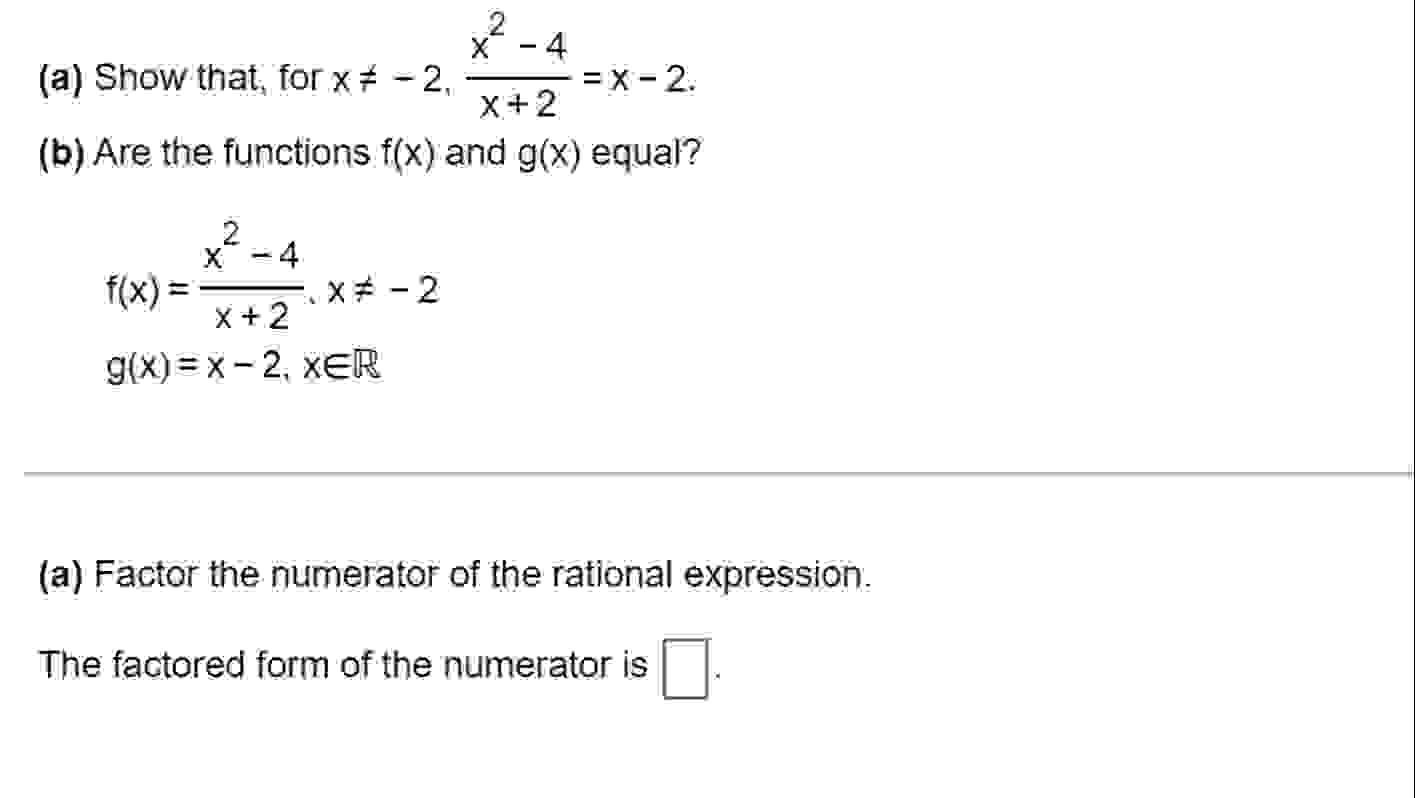 (a) ﻿Show that for x≠-2,x2-4x+2=x-2.(b) ﻿Are the | Chegg.com